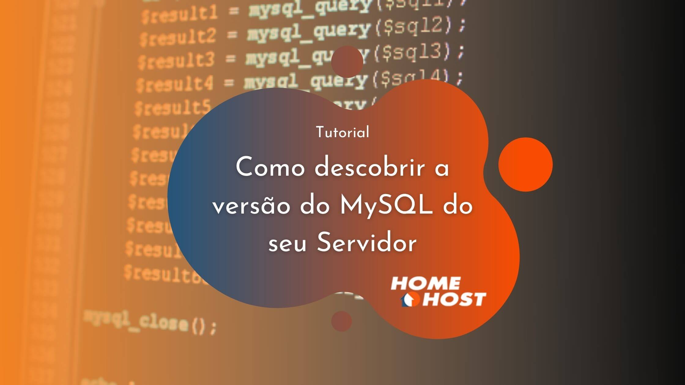 Como descobrir a versão do MySQL [2021] em seu Servidor | Homehost