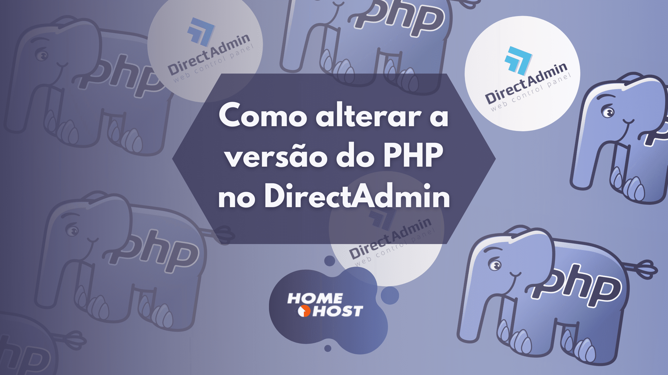 Como alterar a versão do PHP no painel DirectAdmin | Homehost