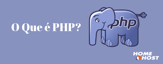 O que é PHP: entenda de forma descomplicada | Homehost
