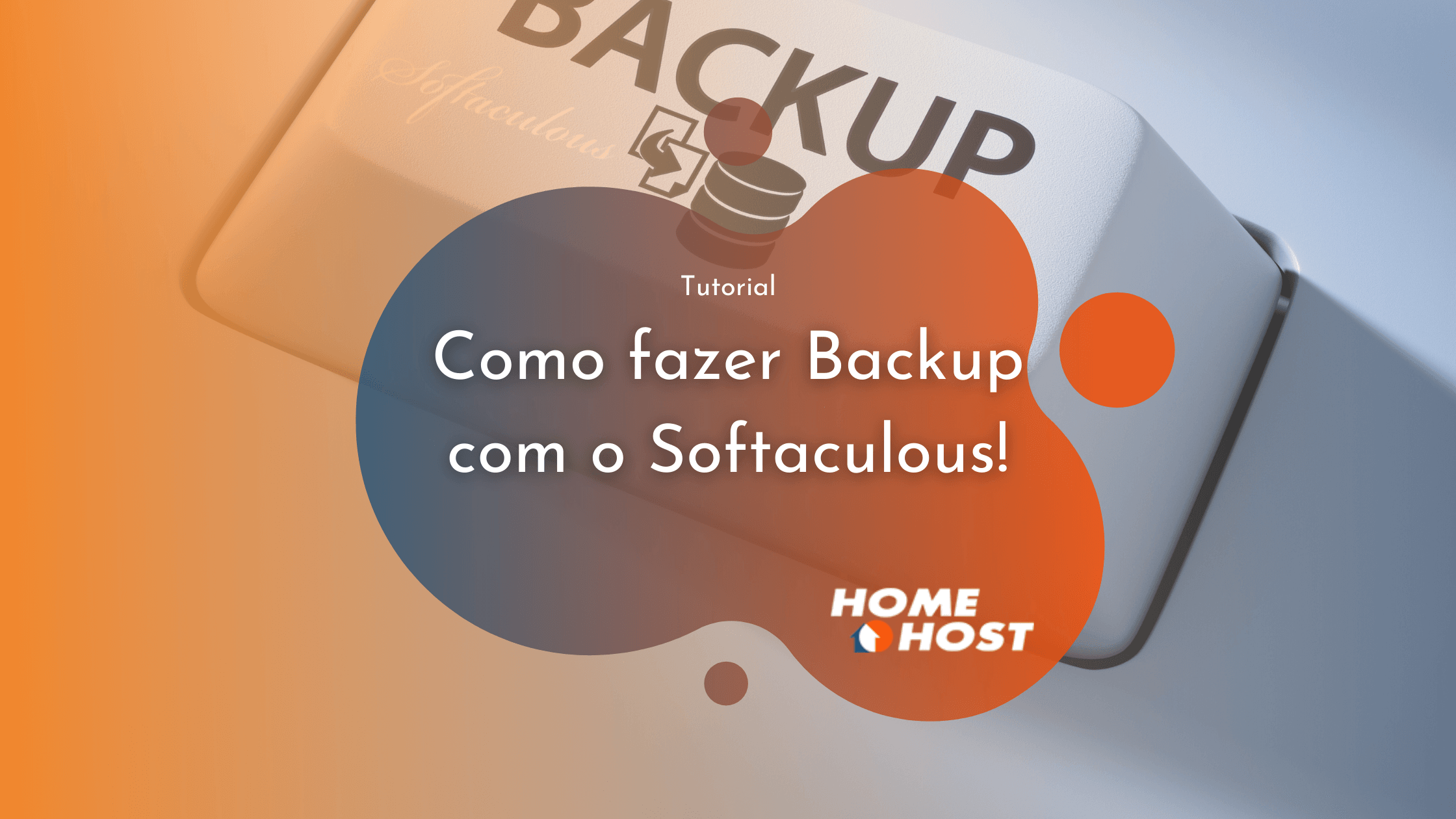 Aprenda como fazer Backup com o Softaculous | Homehost