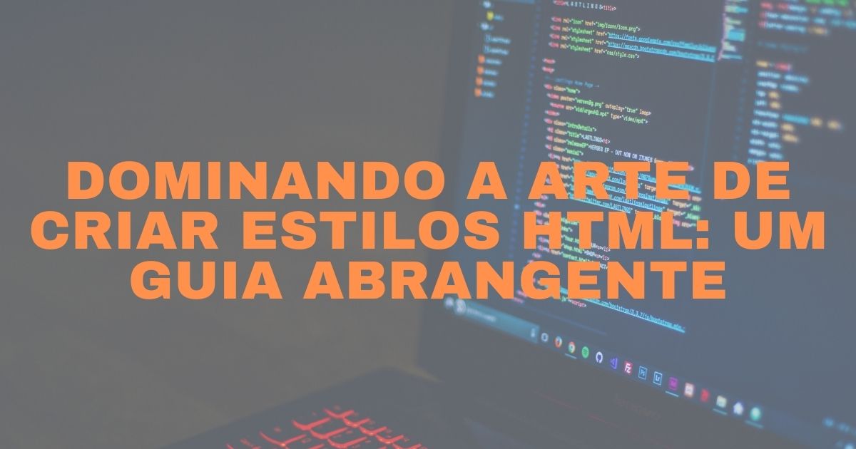 Estilos HTML: Um Guia Abrangente | Homehost