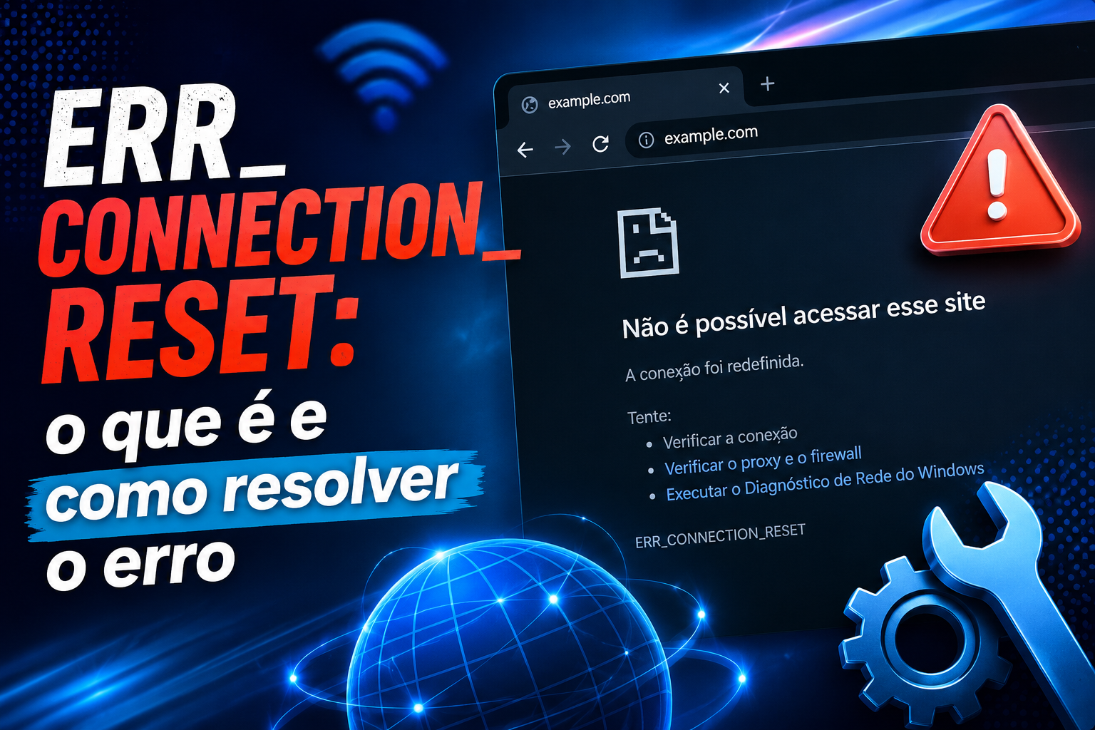ERR_CONNECTION_RESET: o que é e como resolver o erro | Homehost